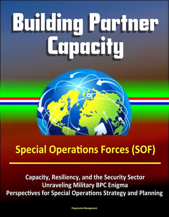 Building Partner Capacity - Special Operations Forces (SOF), Capacity ...