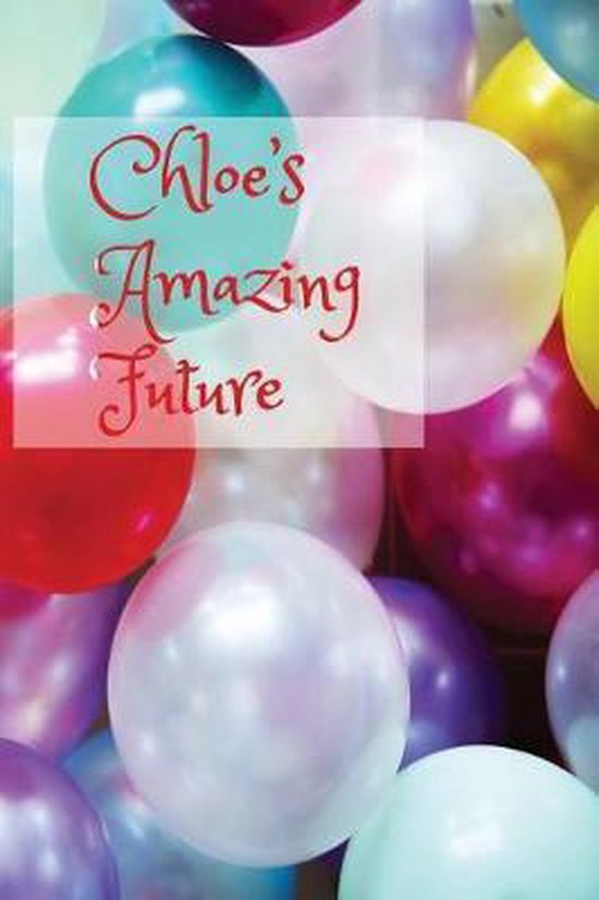 Chloe's Amazing Future, Wj Journals | 9781096548478 | Boeken | bol.com
