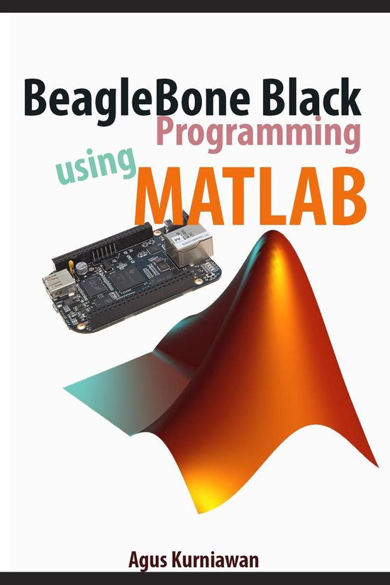 BeagleBone Black Programming using Matlab (ebook), Agus Kurniawan ...