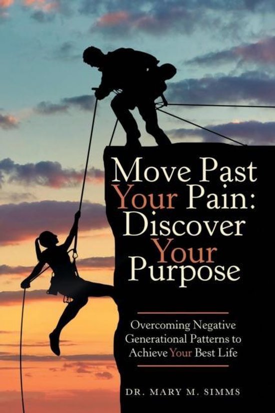 Move Past Your Pain, Mary M Simms | 9781512731880 | Boeken | bol.com