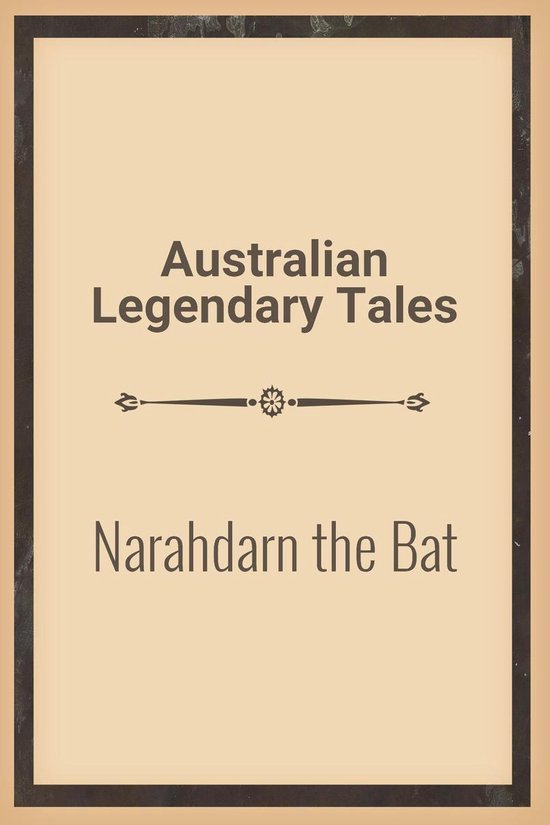 Narahdarn the Bat (ebook), Australian Legendary Tales | 1230000798082 ...