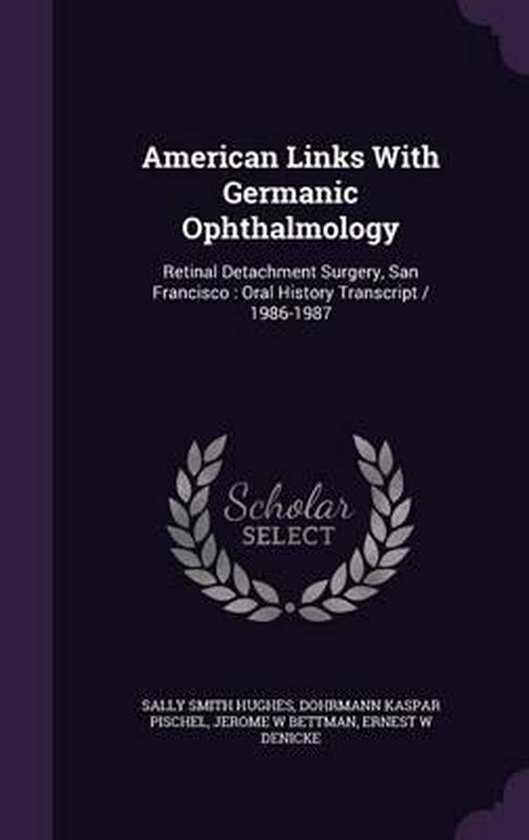 American Links with Germanic Ophthalmology, Sally Smith Hughes ...