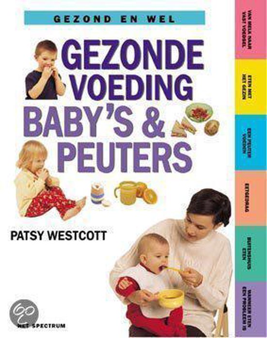Gezonde Voeding Voor Baby'S En Peuters, Patsy Westcott | 9789027469106 ...