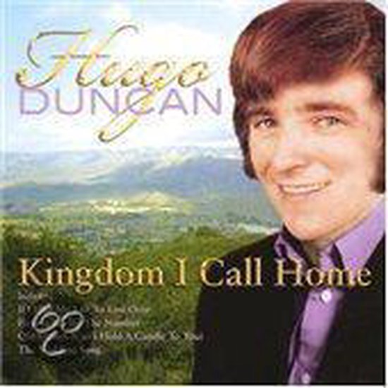 Kingdom I Call Home, Hugo Duncan | CD (album) | Muziek | bol.com