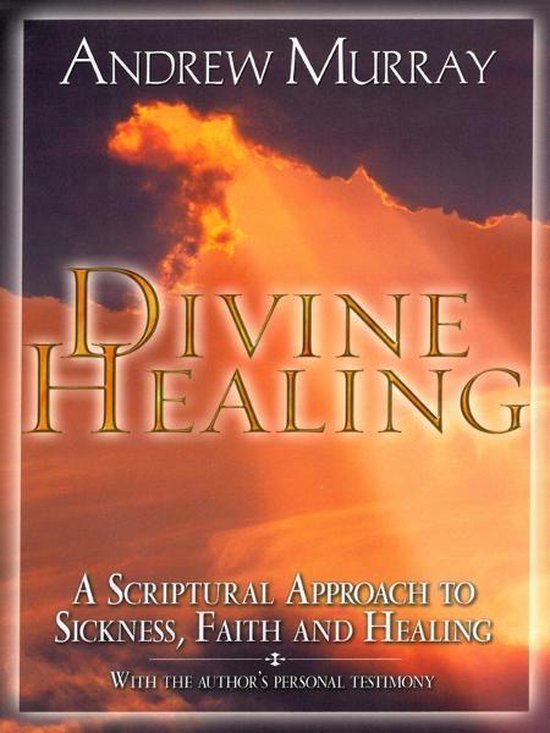 Divine Healing (ebook), Andrew Murray | 9781936143597 | Boeken | bol
