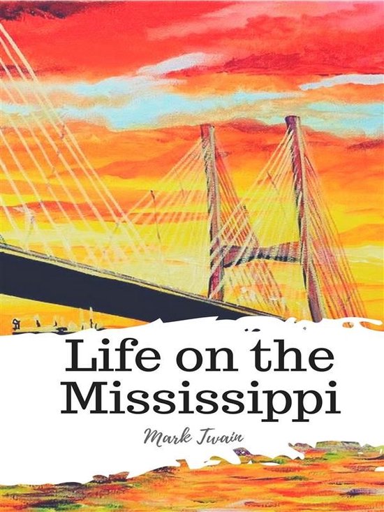 Life on the Mississippi (ebook), Mark Twain | 9788832587364 | Boeken | bol