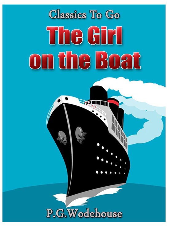 Classics To Go - The Girl on the Boat (ebook), P G Wodehouse | 9783956764370 | Boeken | bol.com