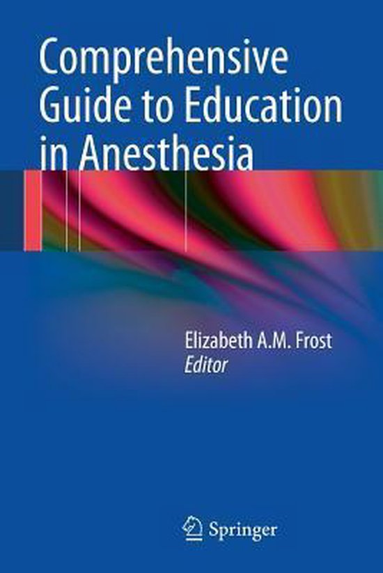 Comprehensive Guide to Education in Anesthesia | 9781461489535 | Boeken ...