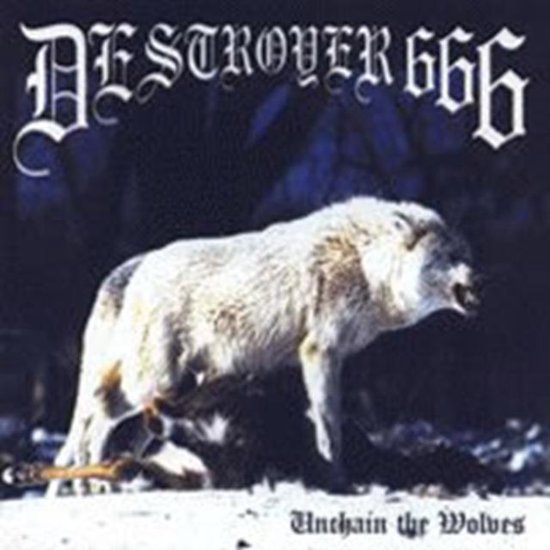 Unchain The Wolves, Destroyer 666 | CD (album) | Muziek | bol.com