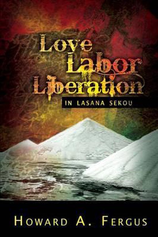Love Labor Liberation in Lasana Sekou, Howard A Fergus | 9780913441879 ...