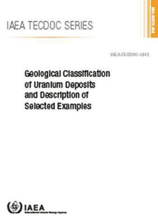 IAEA TECDOC Series- Geological Classification of Uranium Deposits and ...