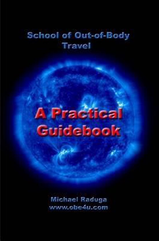 School of Out-of-Body Travel | 9781445766713 | Michael Raduga | Boeken ...