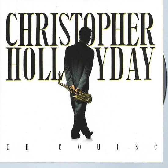 CHRISTOPHER HOLLYDAY ON COURSE, 1-CD CHRISTOPHER HOLLYDAY - ON COURSE ...