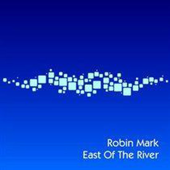 East Of The River, Robin Mark | Muziek | bol