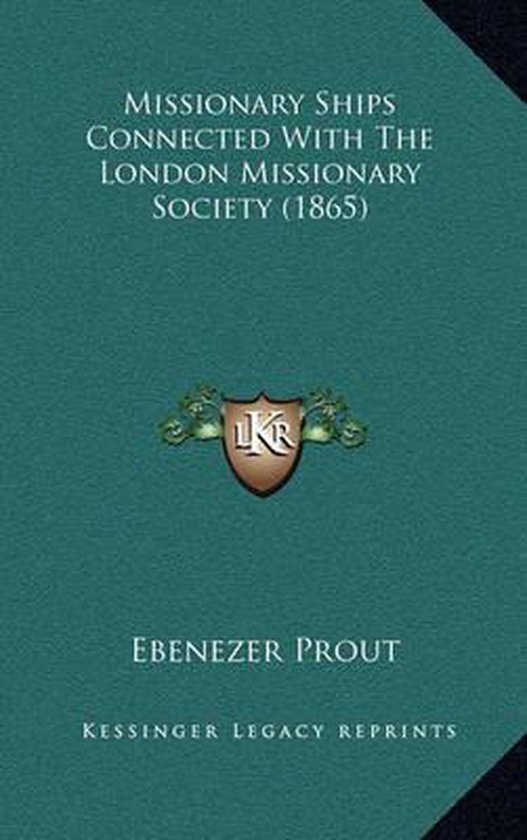 Missionary Ships Connected with the London Missionary Society (1865 ...
