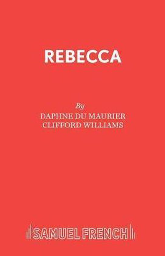 Rebecca: a Play Adapted from Daphne Du Maurier's Play | 9780573113659 ...