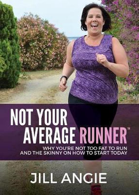 Not Your Average Runner, Jill Angie | 9781683504603 | Boeken | bol.com