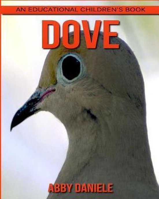 Dove! An Educational Children's Book about Dove with Fun Facts & Photos ...