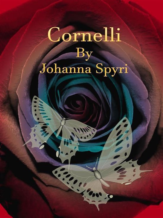 Cornelli (ebook), Johanna Spyri | 9788829556649 | Boeken | bol.com