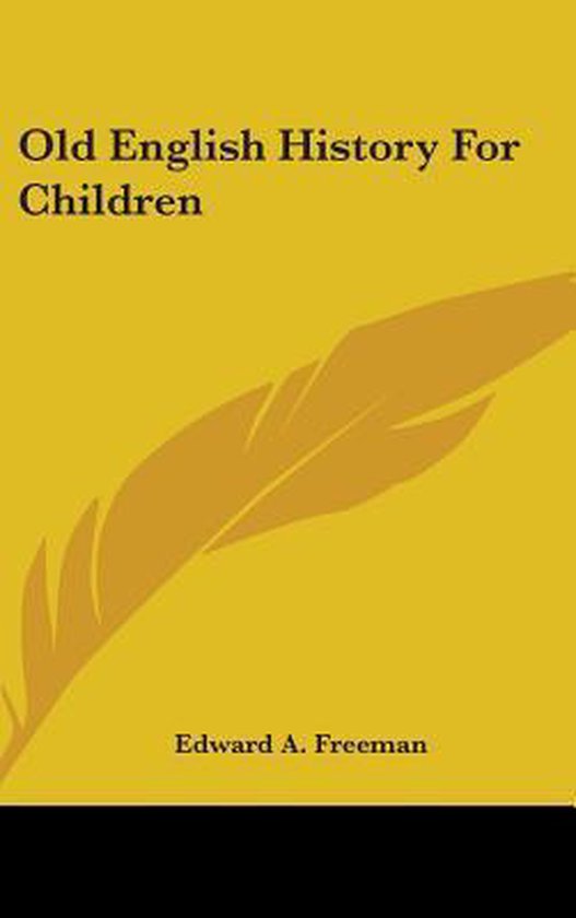 Old English History for Children, Edward A. Freeman | 9780548335956 ...