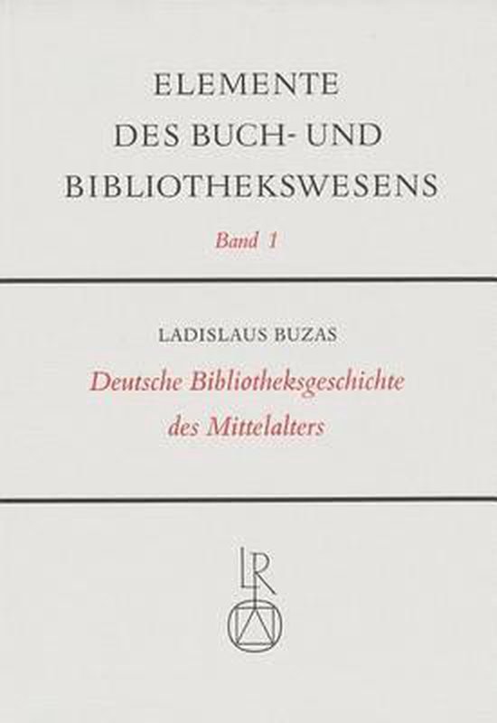 Elemente Des Buch- Und Bibliothekswesens- Deutsche Bibliotheksgeschichte Des... | bol.com