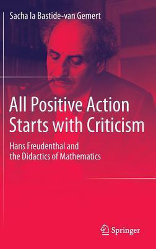 All Positive Action Starts with Criticism: Hans Freudenthal and the ...