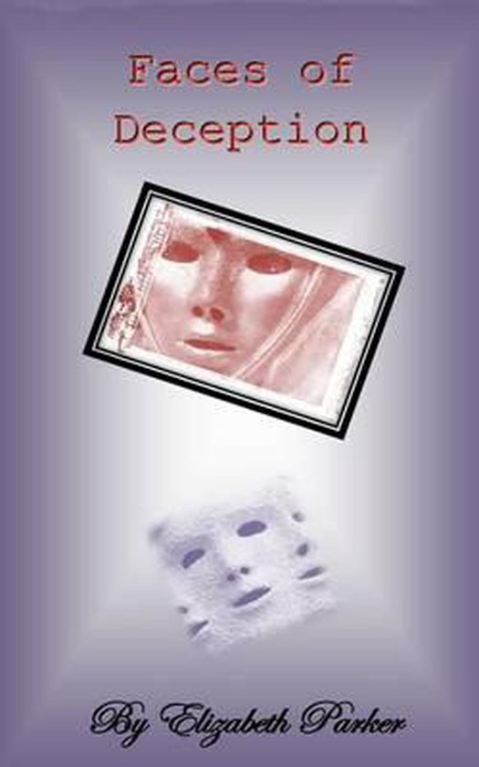 Faces of Deception, Elizabeth Parker | 9781466346291 | Boeken | bol