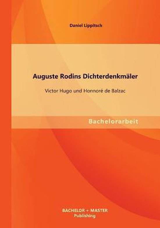 Auguste Rodins Dichterdenkmaler, Daniel Lippitsch | 9783956840098 ...