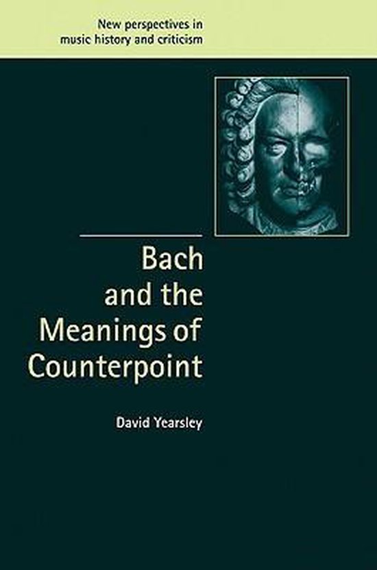 Bach and the Meanings of Counterpoint, David Yearsley | 9780521090995 ...