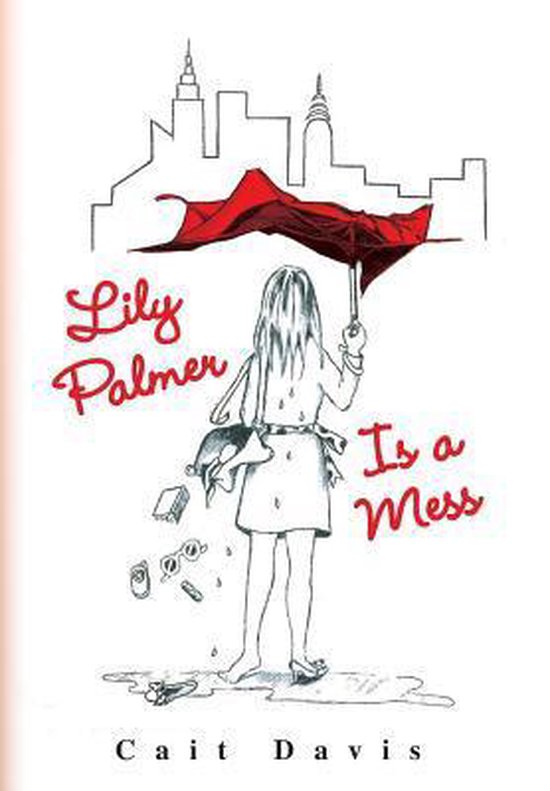 Lily Palmer Is a Mess, Cait Davis | 9781441507679 | Boeken | bol.com