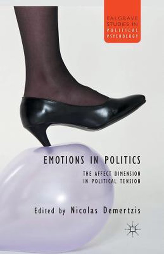 Emotions in Politics: The Affect Dimension in Political Tension ...