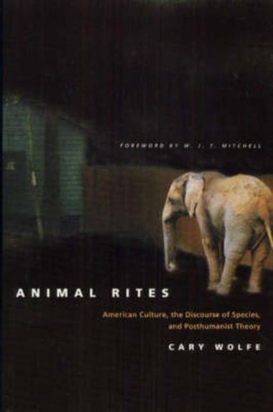 Animal Rites - American Culture, the Discourse of Species ...