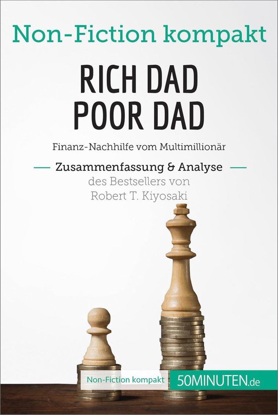 Non Fiction Kompakt Rich Dad Poor Dad Zusammenfassung And Analyse Des