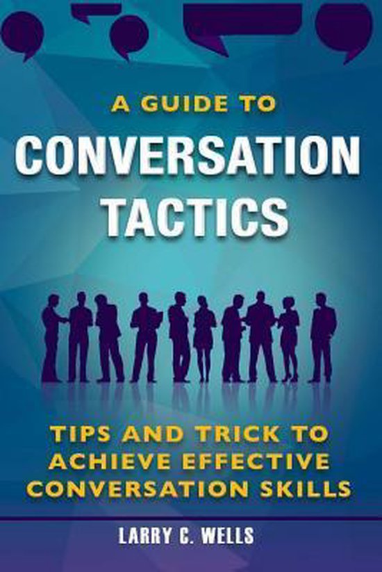 A Guide to Conversation Tactics Tips and Trick to Achieve Effective Conversation |... | bol