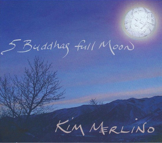 5 Buddhas Full Moon, Kim Merlino | CD (album) | Muziek | bol.com
