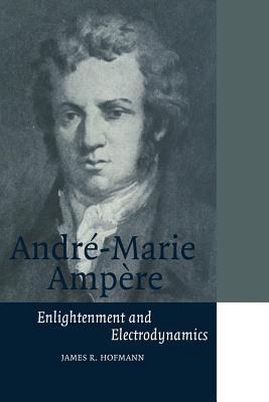 Andre-Marie Ampere | 9780521566704 | James R. Hofmann | Boeken | bol.com