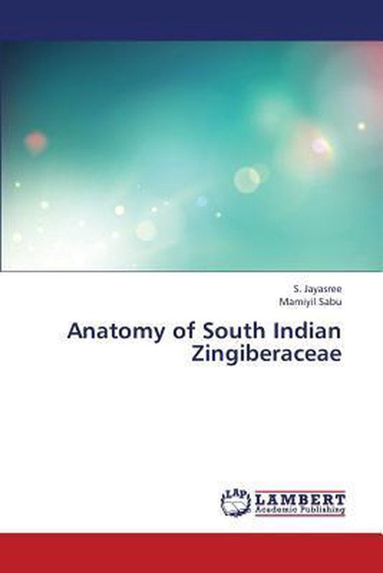 Anatomy of South Indian Zingiberaceae | 9783844398274 | Jayasree S ...