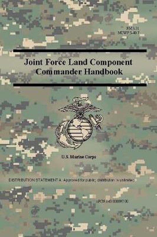 Joint Force Land Component Commander Handbook (FM 3-31), (MCWP 3-40.7 ...