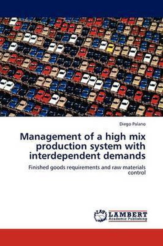 Management of a High Mix Production System with Interdependent Demands ...