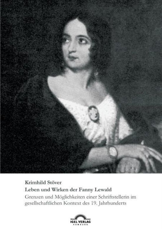 Leben und Wirken der Fanny Lewald | 9783868155785 | Krimhild Stoever ...