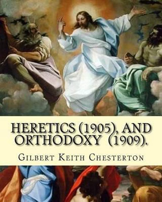 Heretics (1905).By, G K Chesterton | 9781542494854 | Boeken | bol.com