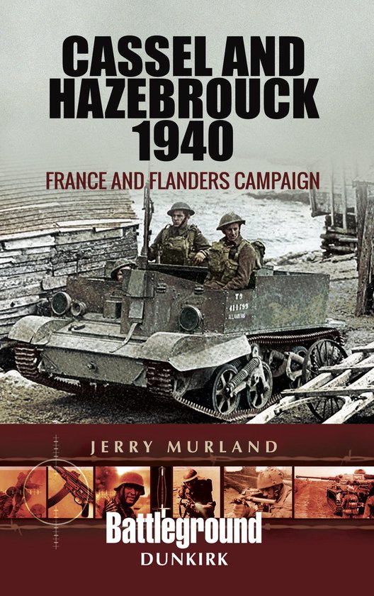 Battleground Dunkirk - Cassel and Hazebrouck 1940 (ebook), Jerry ...