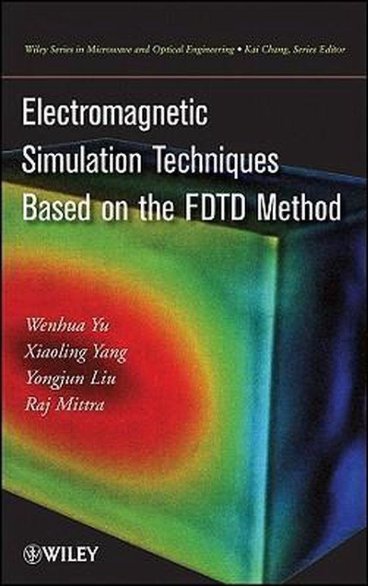 Electromagnetic Simulation Techniques Based on the FDTD Method | 9780470502037 | W Yu... | bol.com