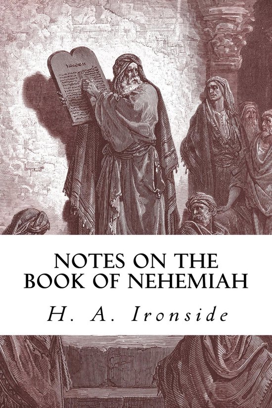 Ironside Commentary Series 4 - Notes on the Book of Nehemiah (ebook), H ...