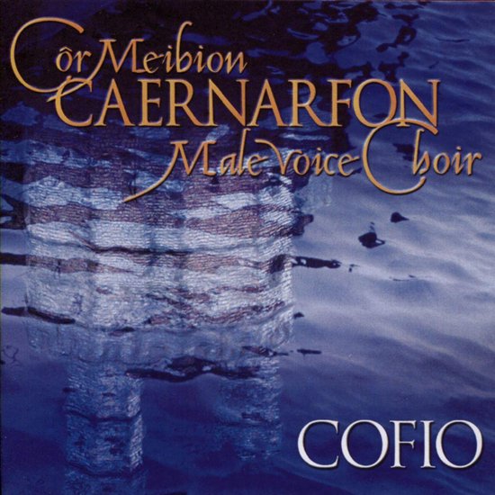 Cofio, Cor Meibion Caernarfon | CD (album) | Muziek | bol.com