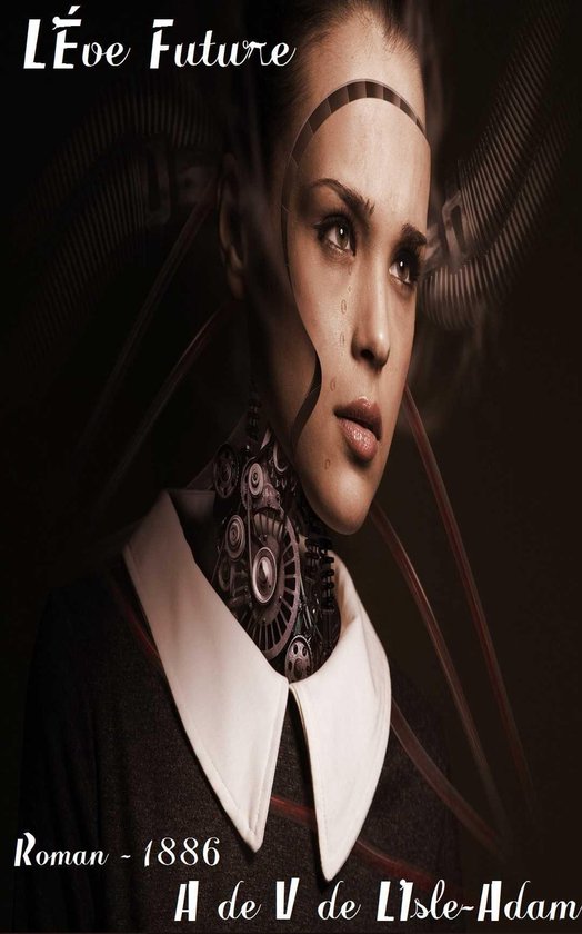 Oeuvres de Auguste de Villiers de L’Isle-Adam - L’Éve Future (ebook ...