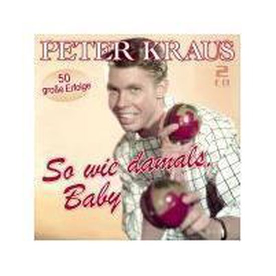 So Wie Damals, Baby - 50 Grobe Erfolge, Peter Kraus | Muziek | bol