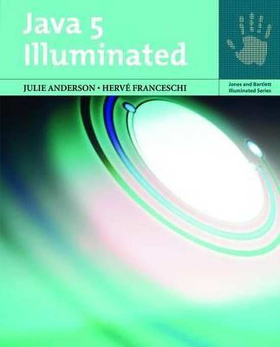 Java 5 Illuminated, Julie Anderson | 9780763716677 | Boeken | bol.com