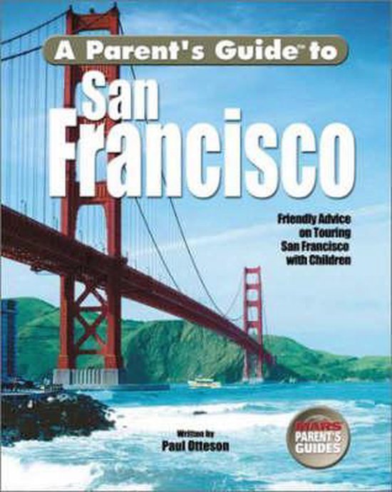 Parent's Guide to San Francisco, Paul Otteson | 9781931199032 | Boeken ...