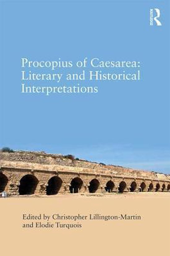 Procopius of Caesarea: Literary and Historical Interpretations ...